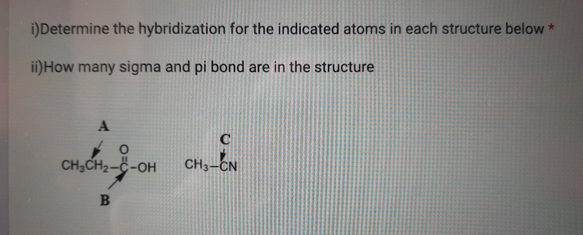Solved I Determine The Hybridization For The Indicated Atoms