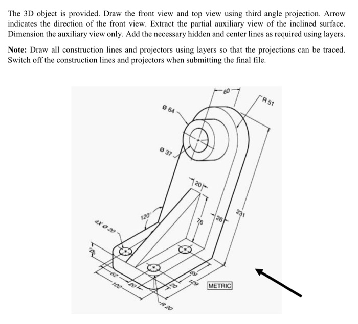 Solved The 3D object is provided. Draw the front view and | Chegg.com