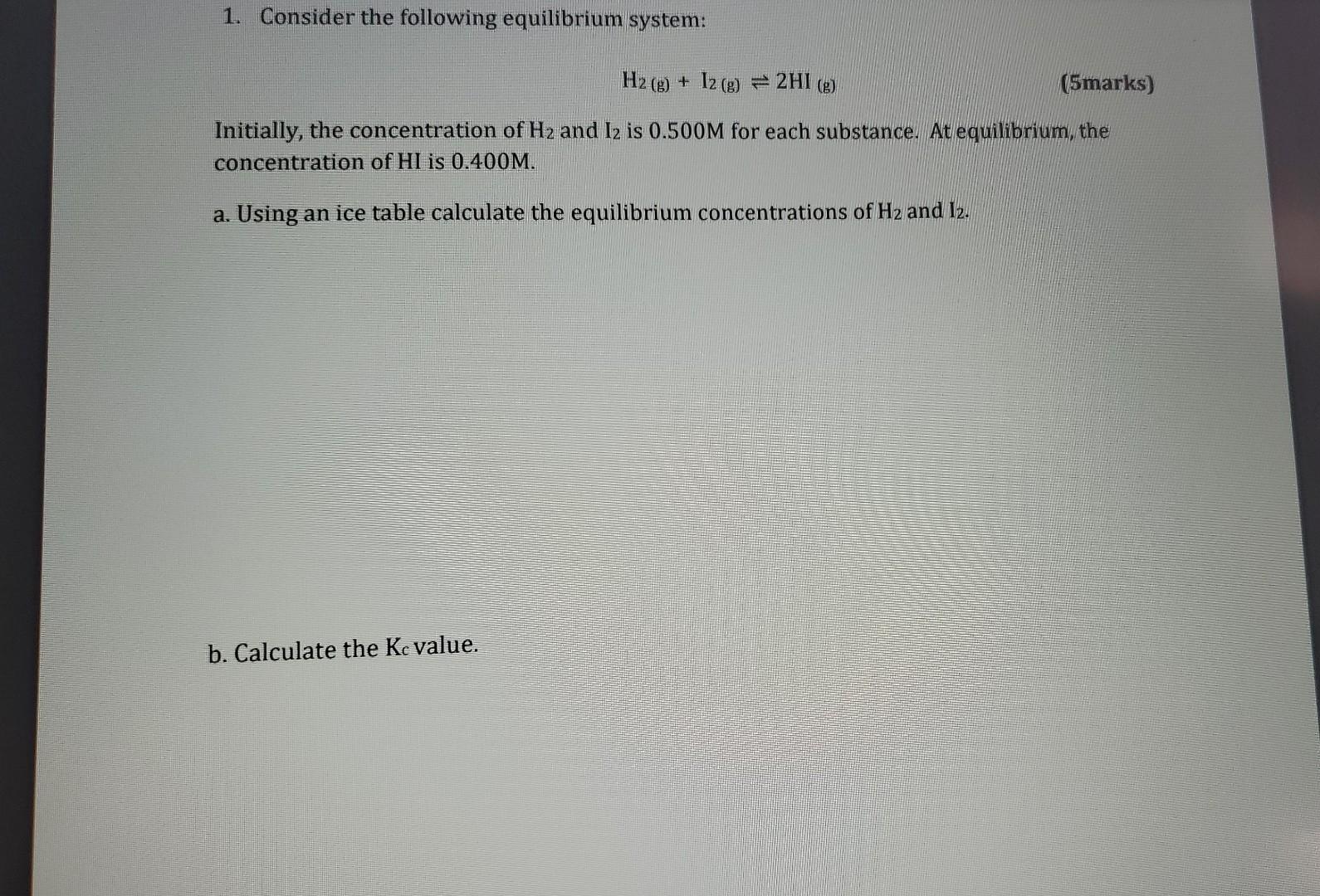 Solved 1. Consider the following equilibrium system: H2( | Chegg.com