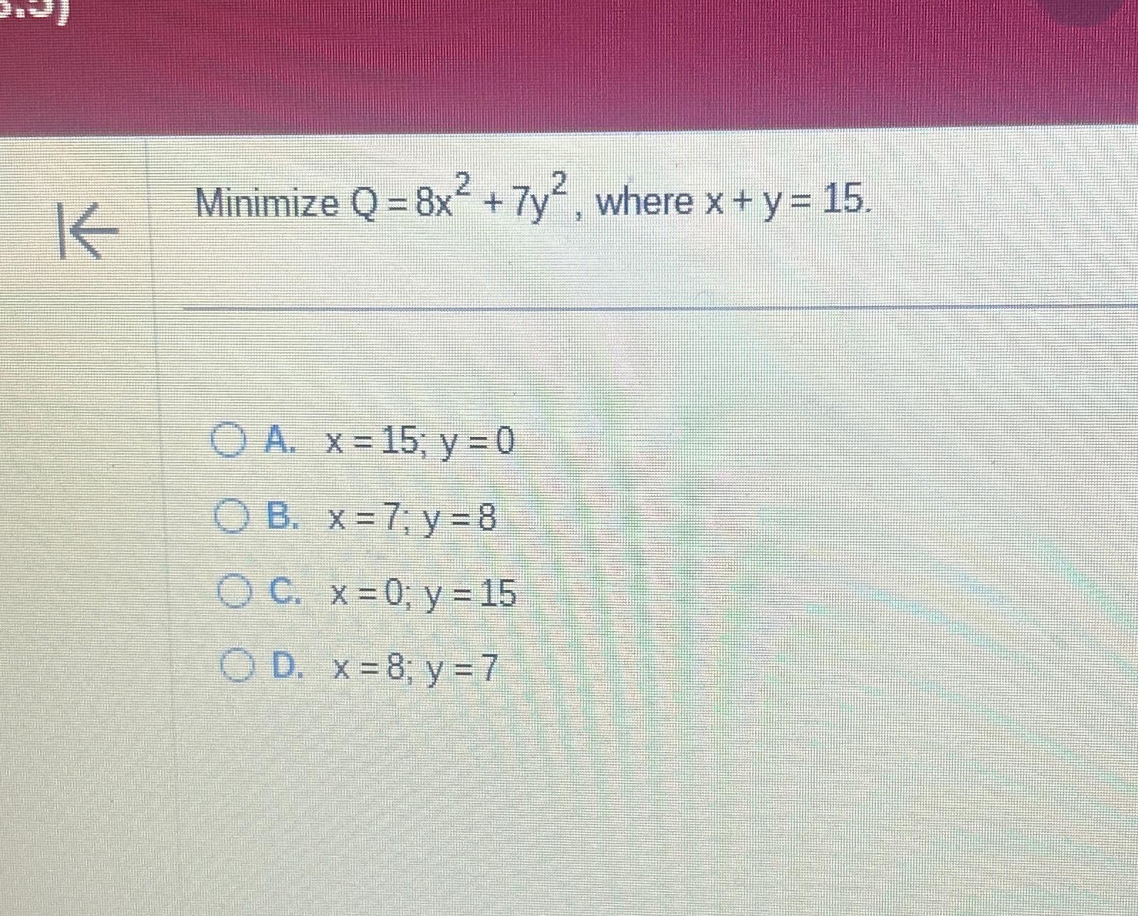 Solved Minimize Q=8x2+7y2, ﻿where | Chegg.com