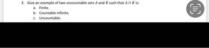 Solved 3. Give an example of two uncountable sets A and B | Chegg.com