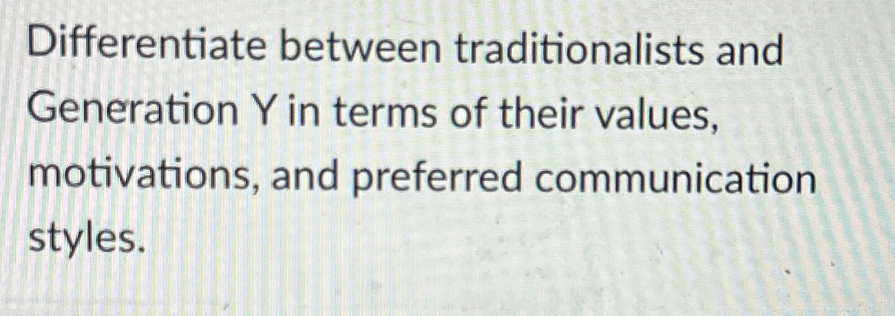 Solved Differentiate between traditionalists and Generation | Chegg.com
