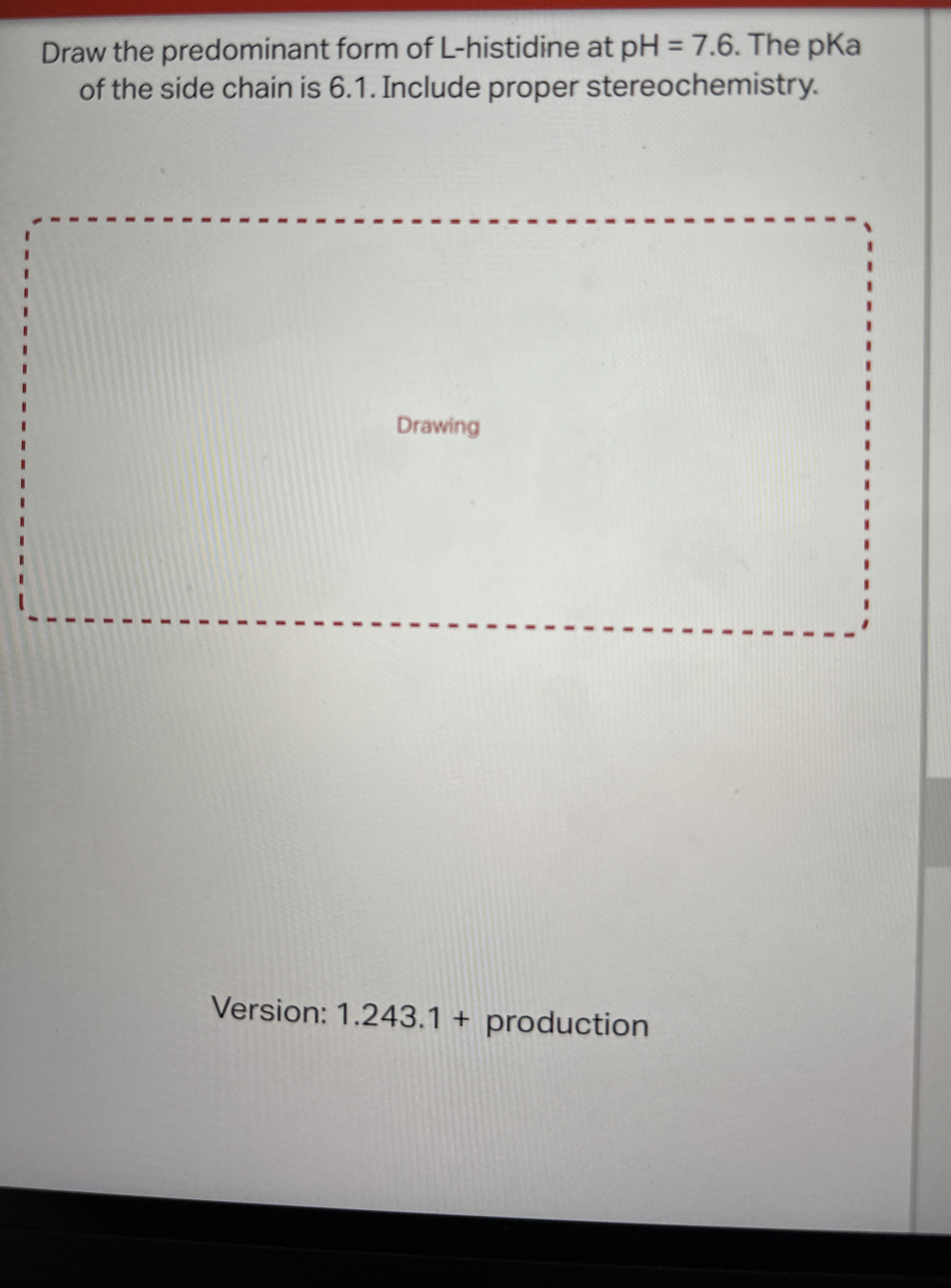 Solved Draw the predominant form of L-histidine at pH=7.6. | Chegg.com