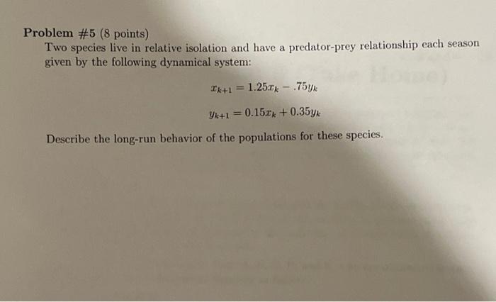 Solved Problem \#5 (8 points) Two species live in relative | Chegg.com