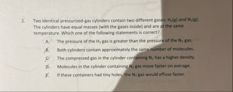 Solved Two identical pressurized-gas cylinders contain two | Chegg.com