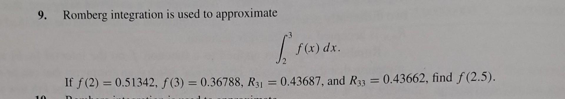 Solved 9. Romberg integration is used to approximate | Chegg.com