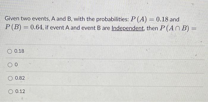 Solved Given two events, A and B, with the probabilities: | Chegg.com