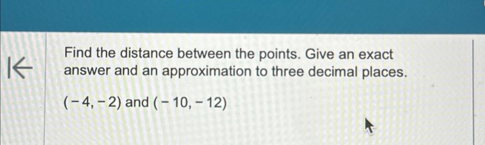 Solved Find the distance between the points. Give an exact | Chegg.com