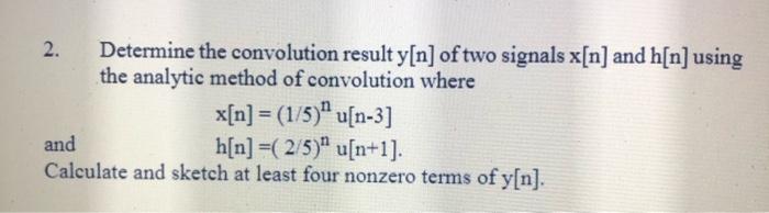 Solved 2. Determine the convolution result y[n] of two | Chegg.com