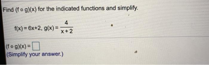 Solved Find (fog)(x) for the indicated functions and | Chegg.com