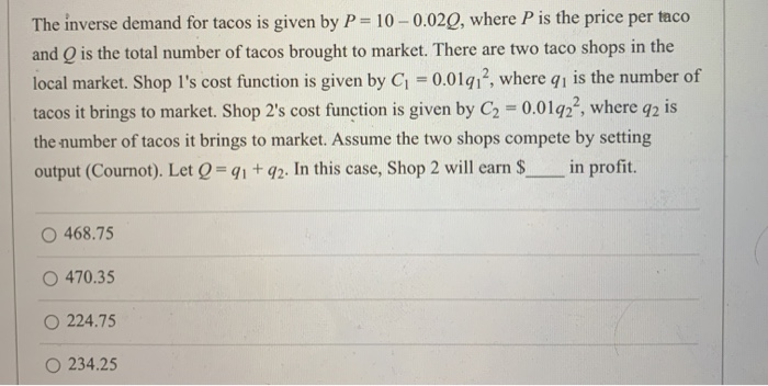 Solved The inverse demand for tacos is given by P = 10 -- | Chegg.com
