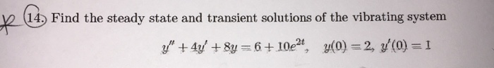 Solved find the steady state and transient solutions of the | Chegg.com