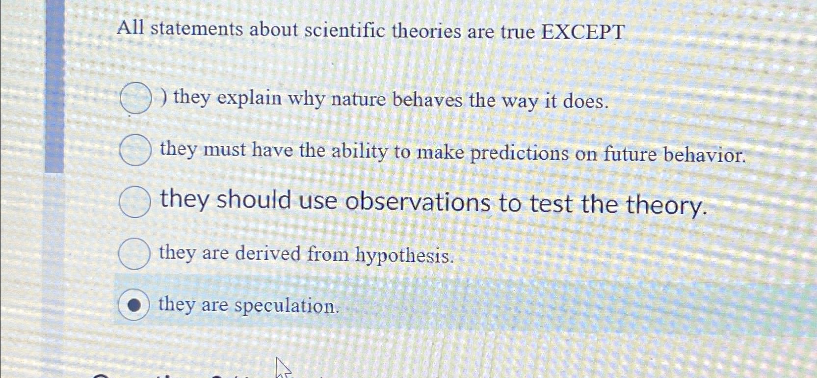 Solved All statements about scientific theories are true | Chegg.com