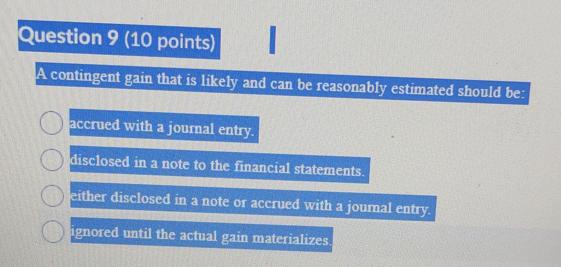 Solved A contingent gain that is likely and can be | Chegg.com
