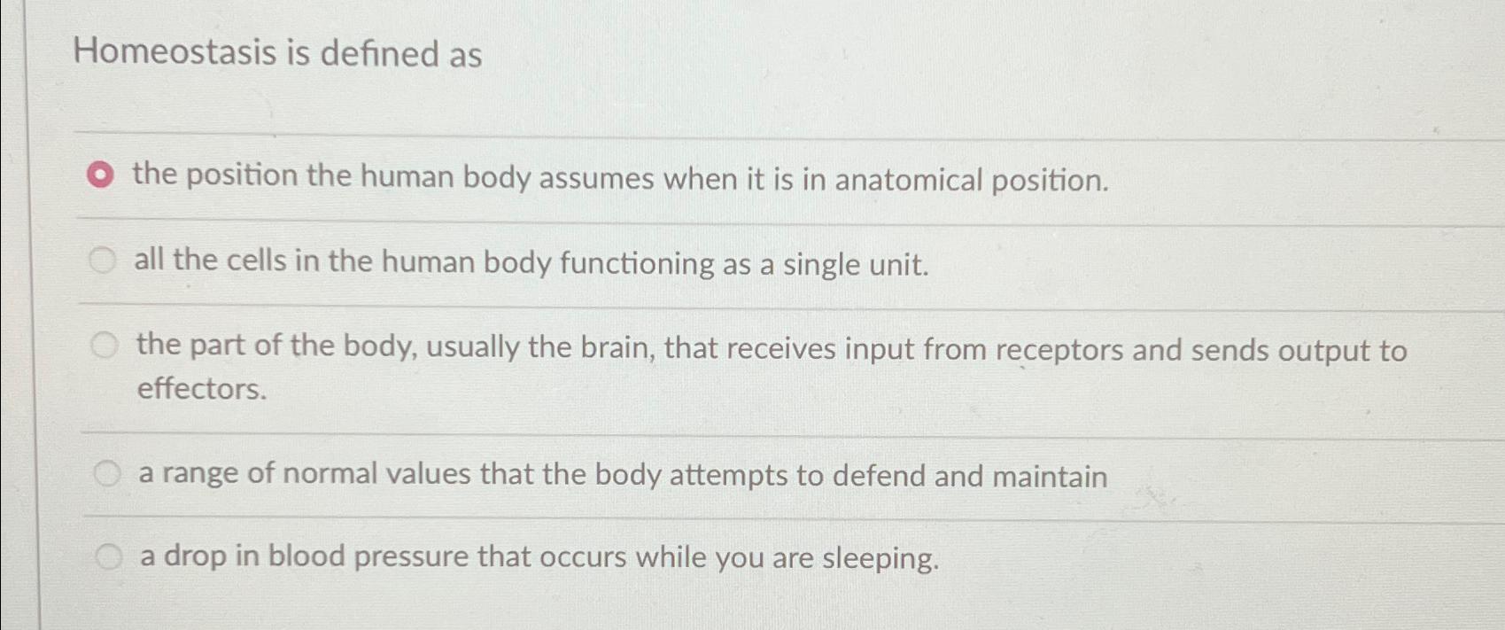 Solved Homeostasis is defined asthe position the human body | Chegg.com