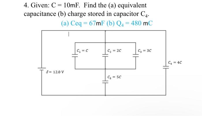 Solved 4. Given: C=10mF. Find the (a) equivalent capacitance | Chegg.com