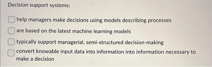 Solved Decision support systems: help managers make | Chegg.com