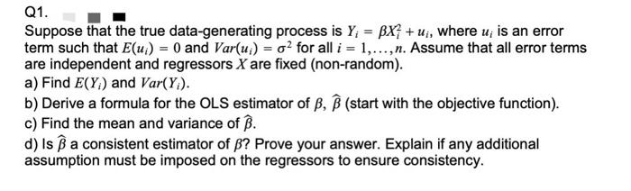 Solved Q1. Suppose that the true data-generating process is | Chegg.com