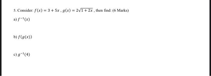 Solved 5. Consider: f(x)=3+5x,g(x)=21+2x, then find: (6 | Chegg.com
