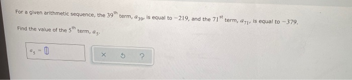 Solved For a given arithmetic sequence, the 39th term, azo, | Chegg.com