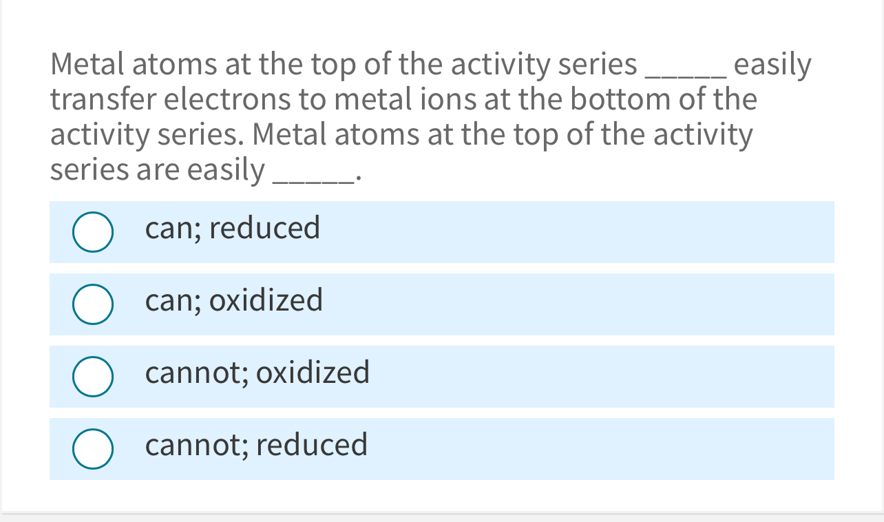 Solved Metal atoms at the top of the activity series easily | Chegg.com
