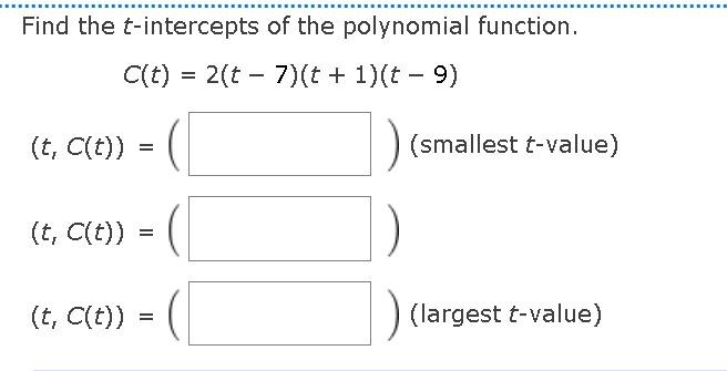 Solved Find the t-intercepts of the polynomial function. | Chegg.com