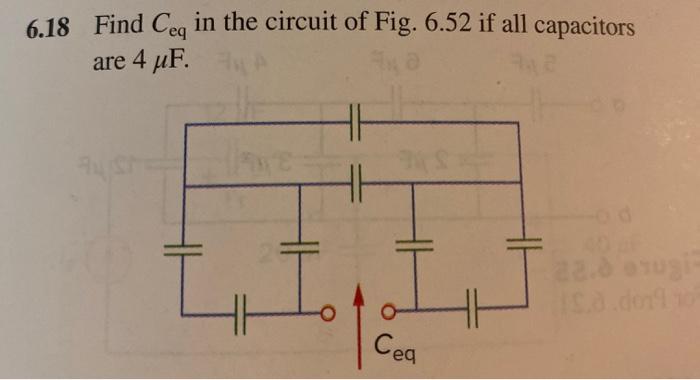 Solved 6.18 Find Ceq in the circuit of Fig. 6.52 if all | Chegg.com