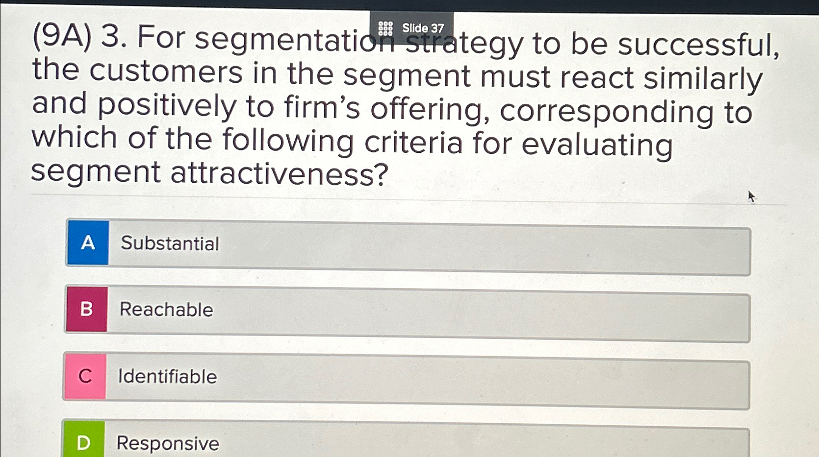Solved (9A) 3. ﻿For segmentation strategy to be successful, | Chegg.com