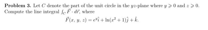 Problem 3. Let C denote the part of the unit circle | Chegg.com