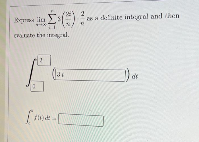 Solved Express limn→∞∑i=1n3(n2i)⋅n2 as a definite integral | Chegg.com