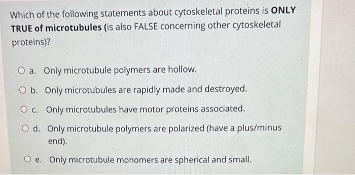 Solved Which of the following statements about cytoskeletal | Chegg.com