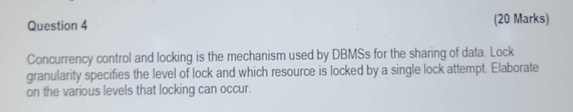 Solved Concurrency control and locking is the mechanism used | Chegg.com