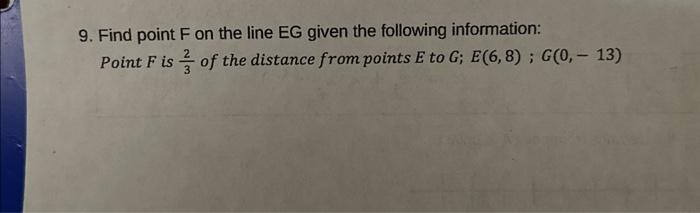Solved 9. Find point F on the line EG given the following | Chegg.com