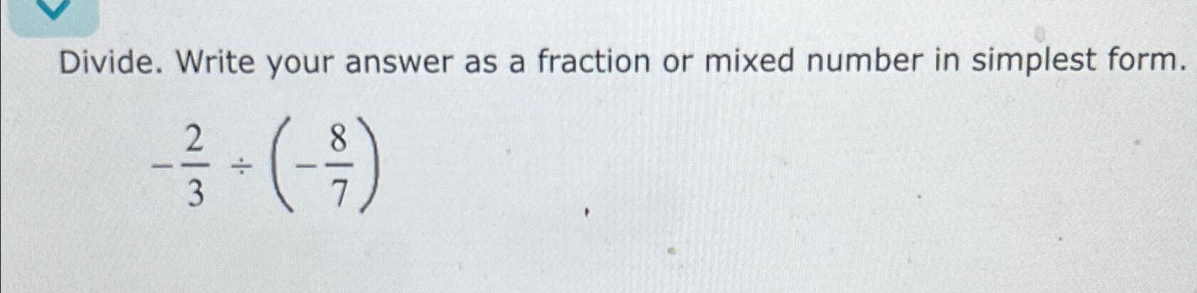 Solved Divide. Write your answer as a fraction or mixed | Chegg.com