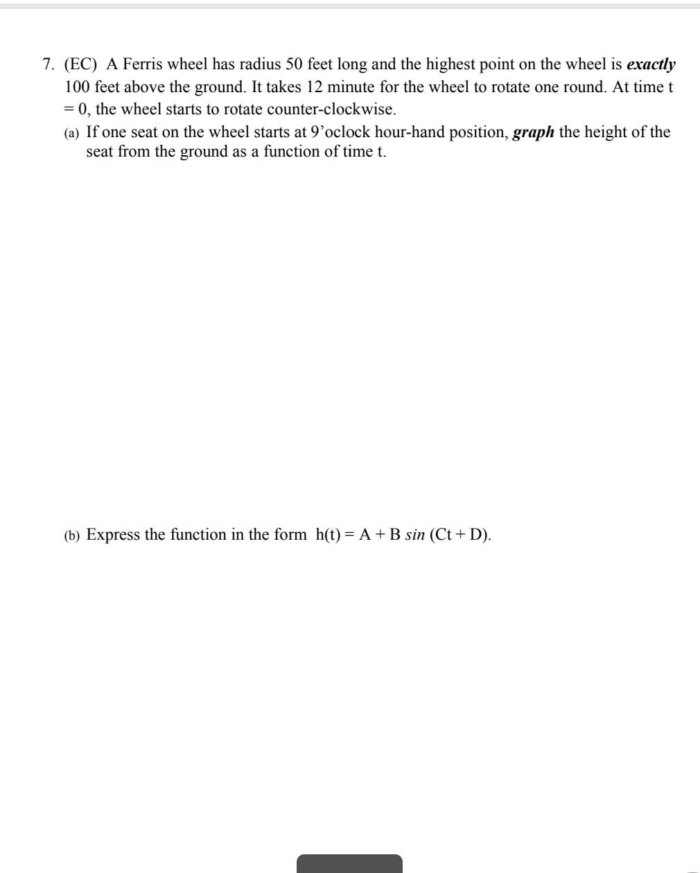 Solved 7. (EC) A Ferris wheel has radius 50 feet long and | Chegg.com