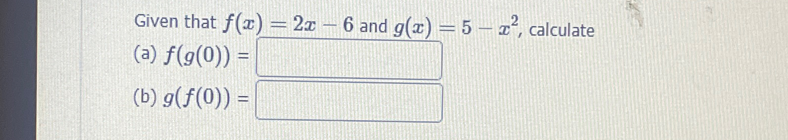 Solved Given that f(x)=2x-6 ﻿and g(x)=5-x2, | Chegg.com
