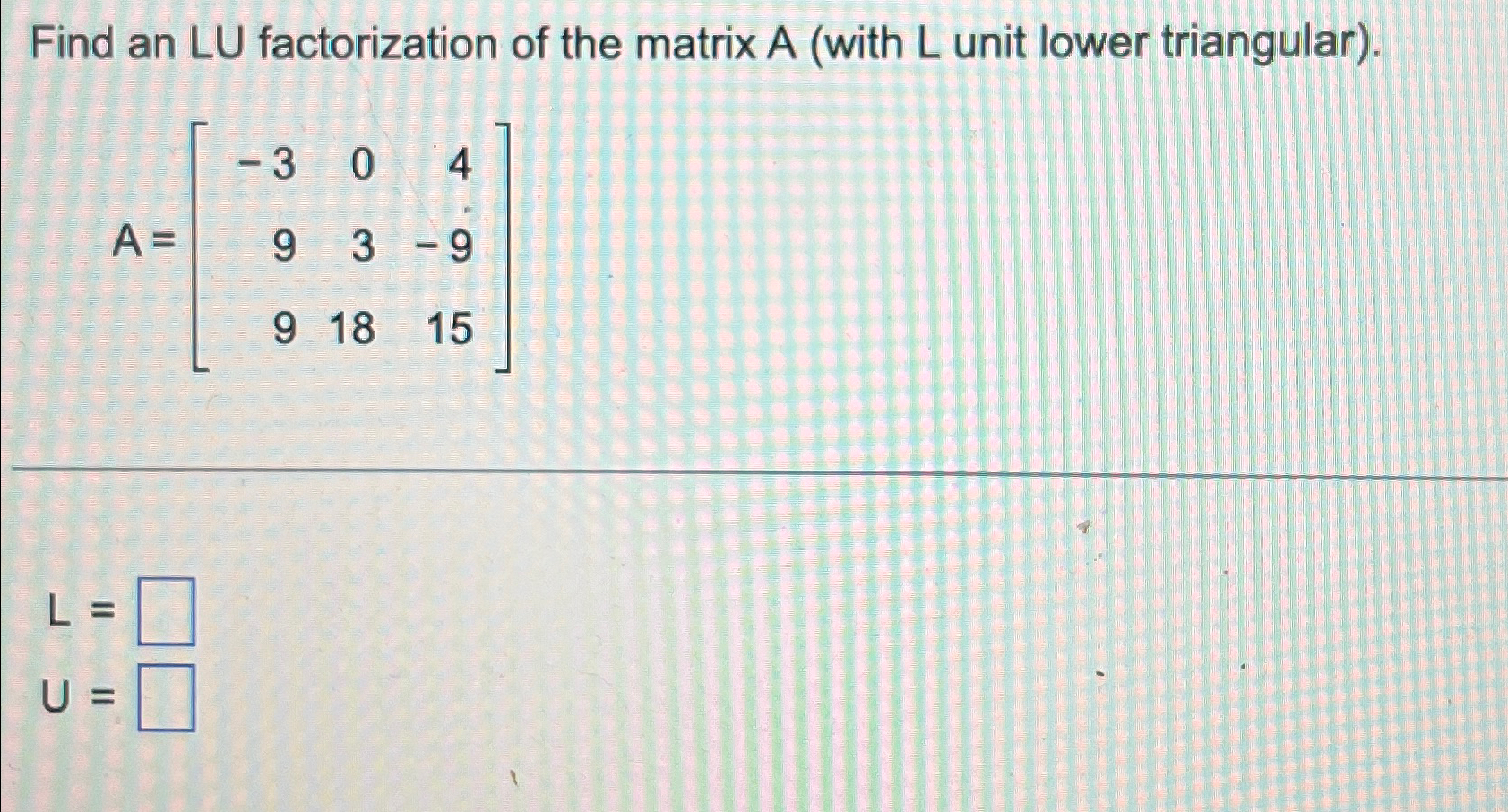 Solved Find an LU factorization of the matrix A (with L unit | Chegg.com