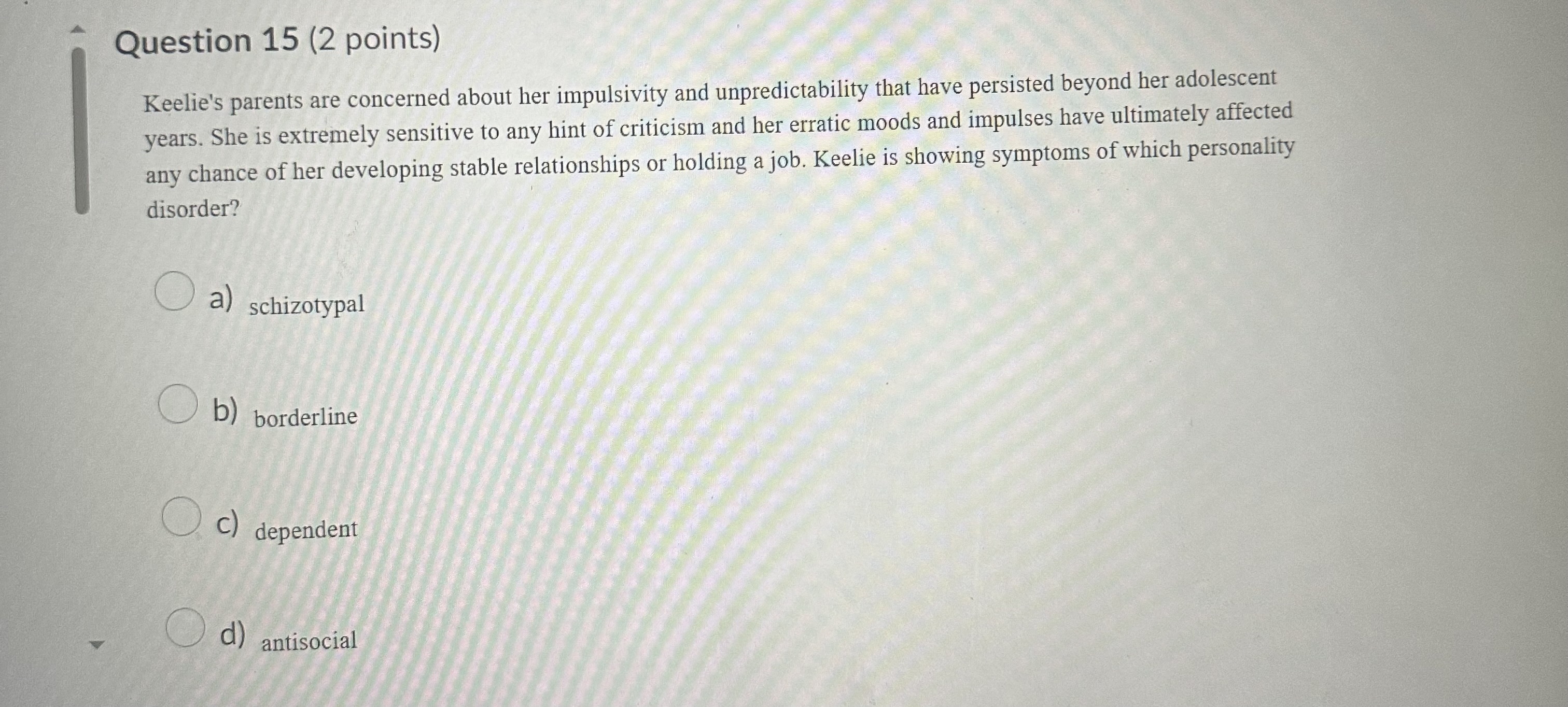 Solved Question 15 (2 ﻿points)Keelie's parents are concerned | Chegg.com