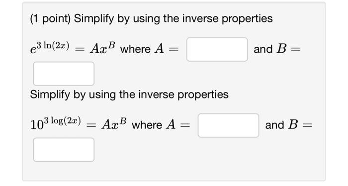 Solved (1 point) Simplify by using the inverse properties | Chegg.com