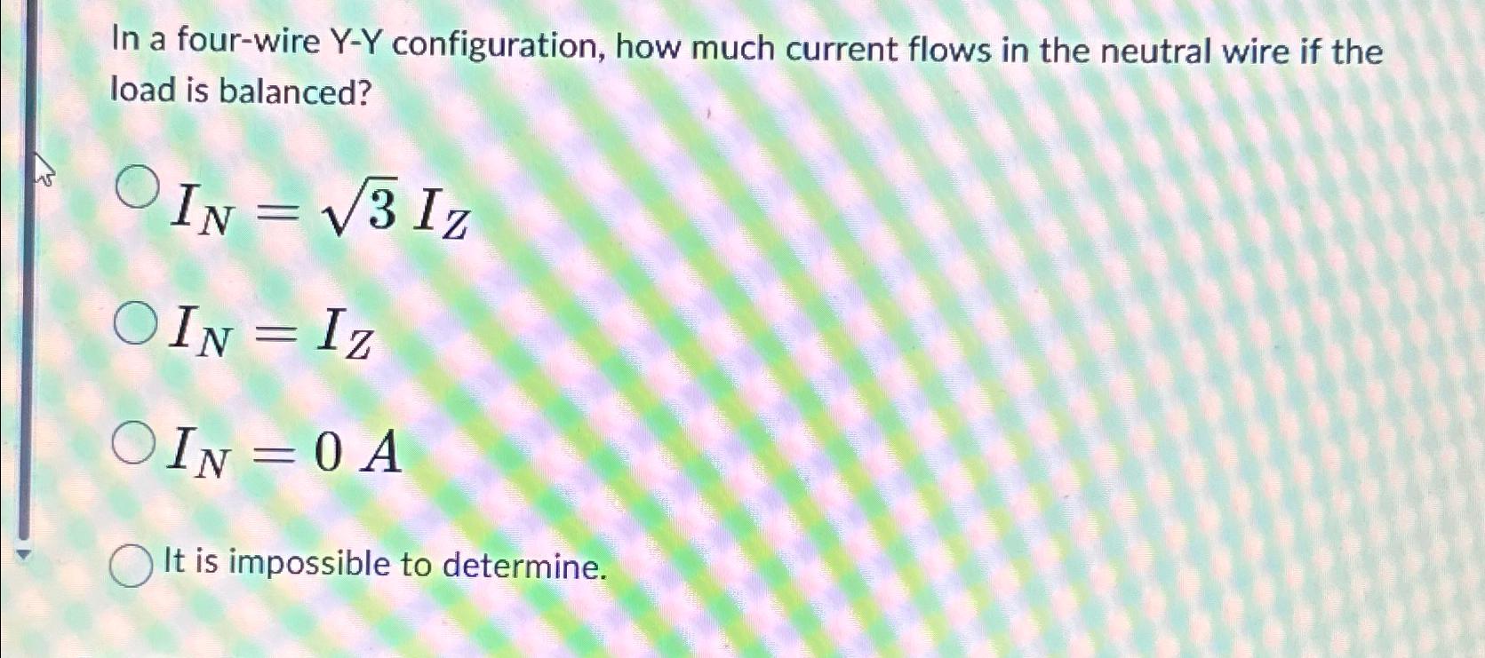 In a four-wire Y-Y ﻿configuration, how much current | Chegg.com