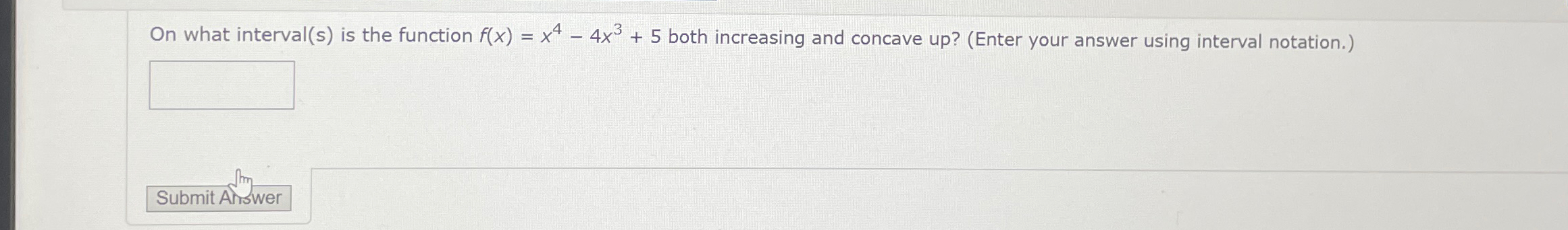 Solved On what interval(s) ﻿is the function f(x)=x4-4x3+5 | Chegg.com