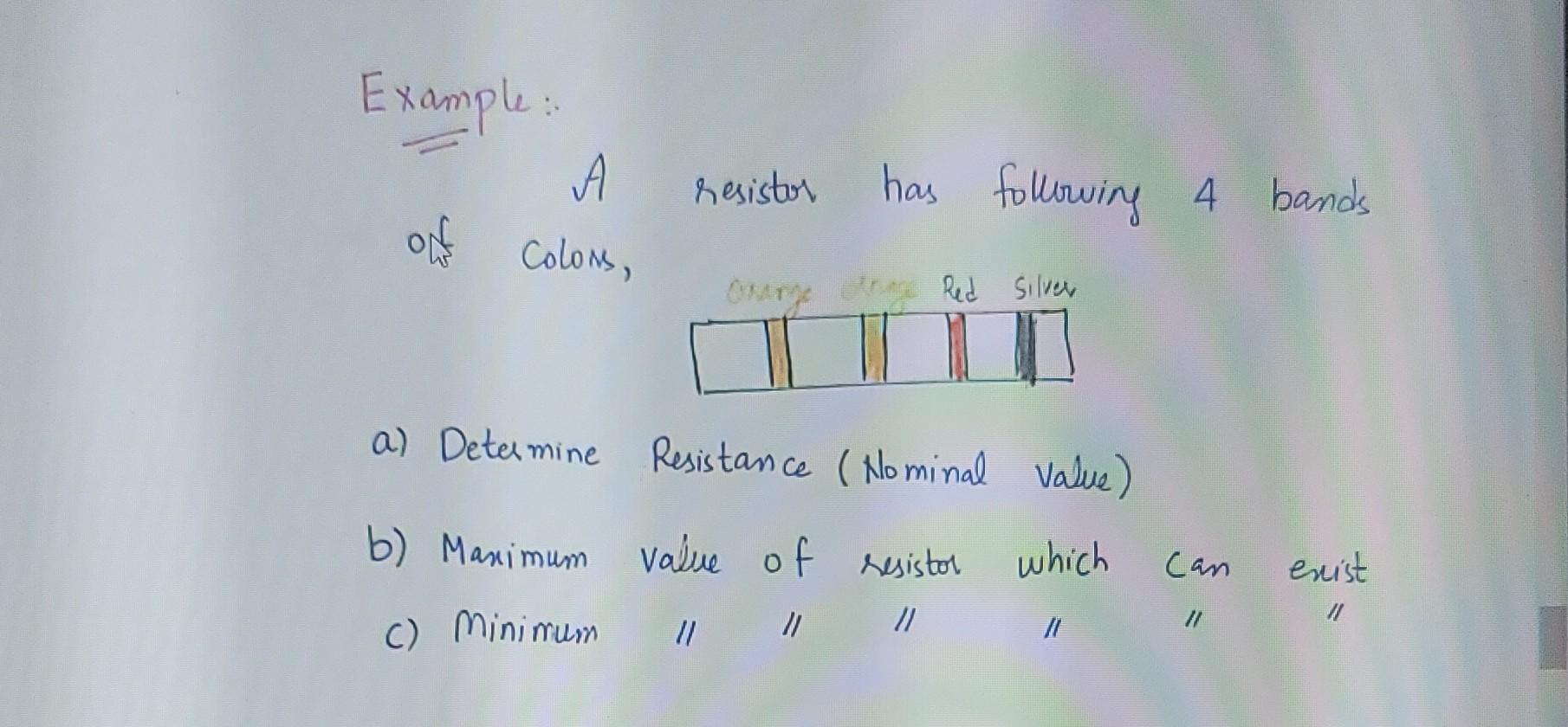 Solved Example: A resistor has following 4 bands of Colons, | Chegg.com