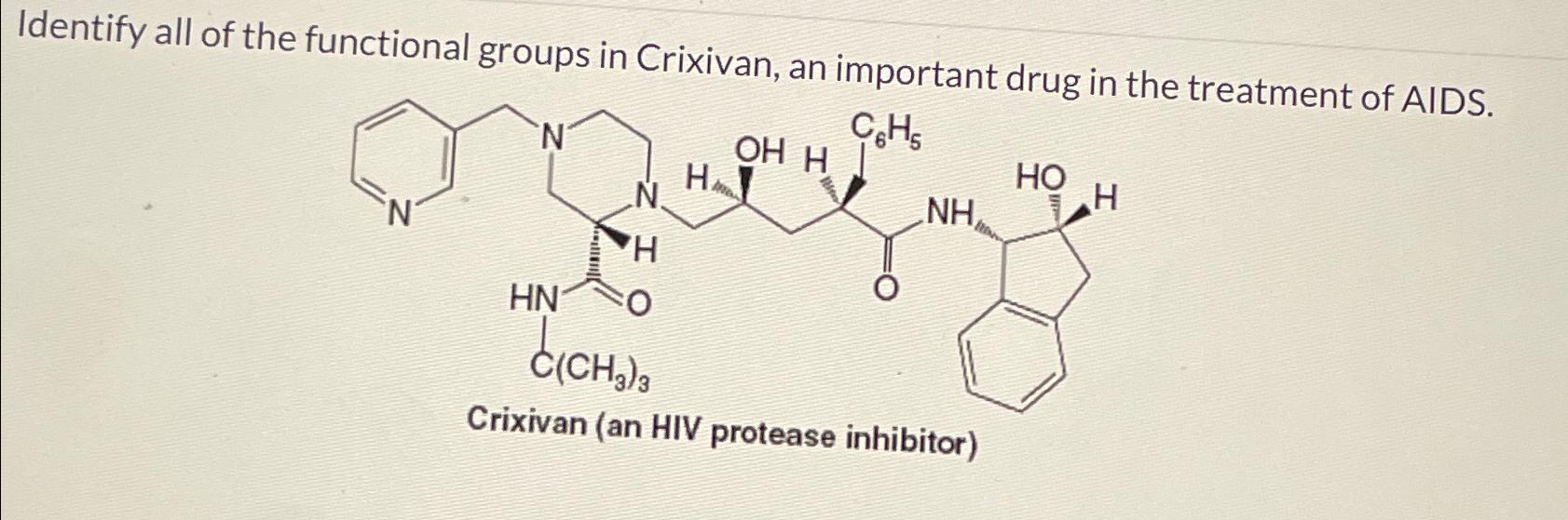 Solved Identify all of the functional groups in Crixivan, an | Chegg.com
