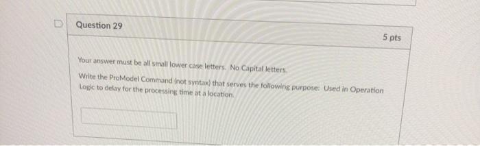 Solved D Question 29 5 pts Your answer must be all small | Chegg.com