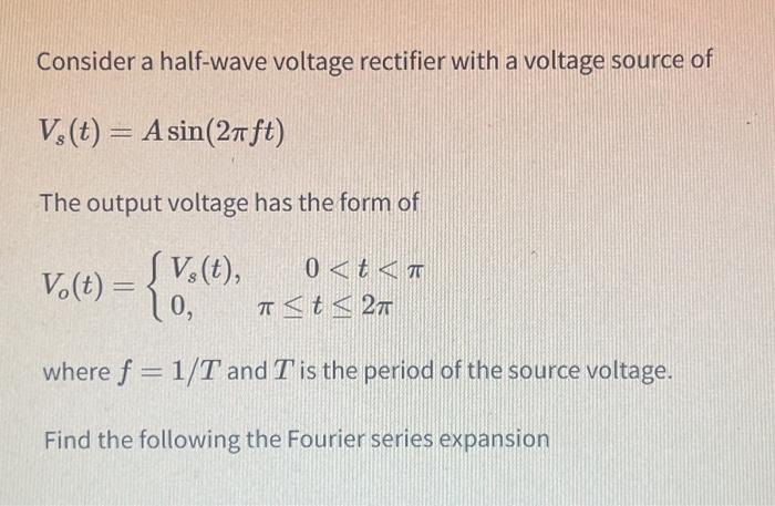 Solved Consider a half-wave voltage rectifier with a voltage | Chegg.com