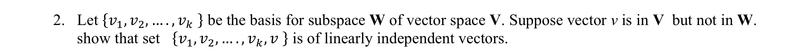 Solved Let {v1,v2,dots,vk} ﻿be the basis for subspace W ﻿of | Chegg.com