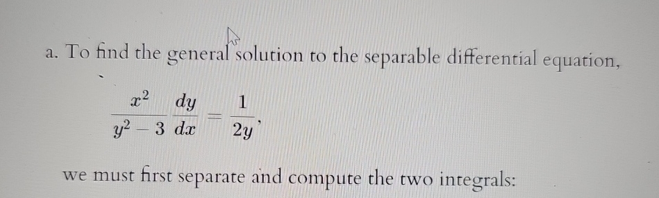 Solved A to Find The General Solution To The Separable