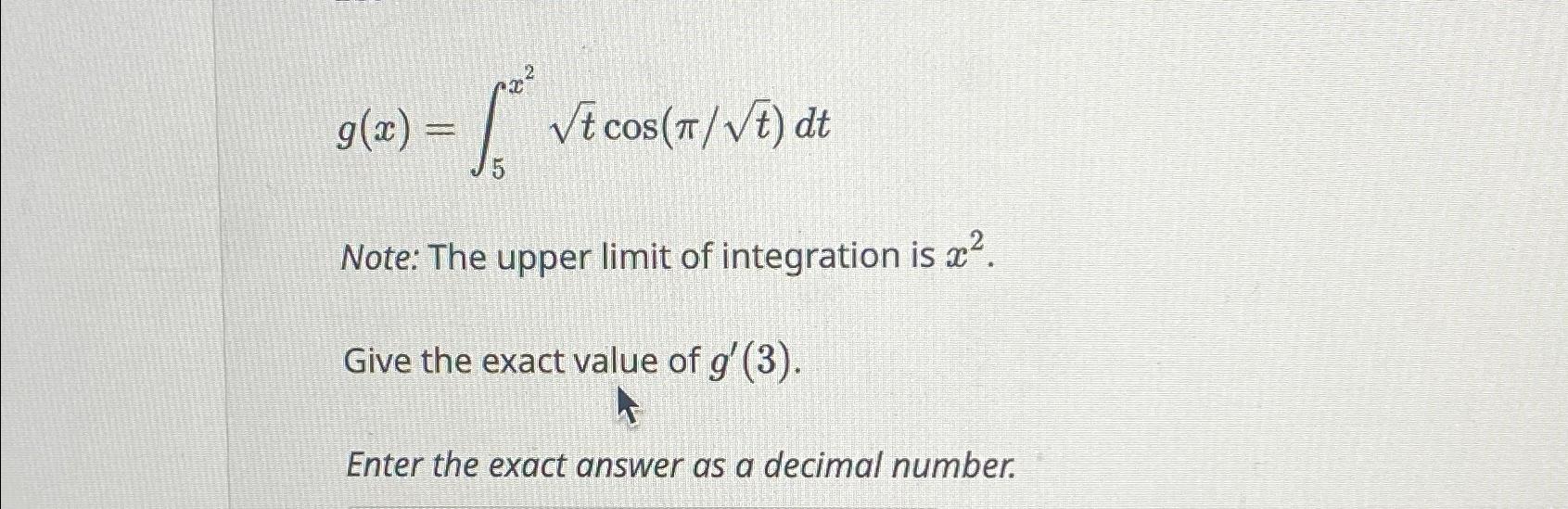 Solved g(x)=∫5x2t2cos(πt2)dtNote: The upper limit of | Chegg.com