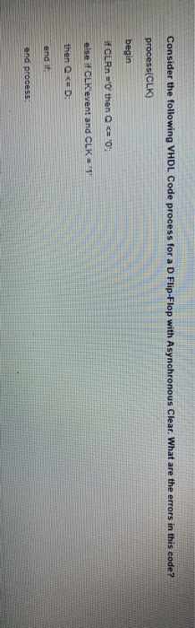 Solved Consider the following VHDL Code process for a D | Chegg.com