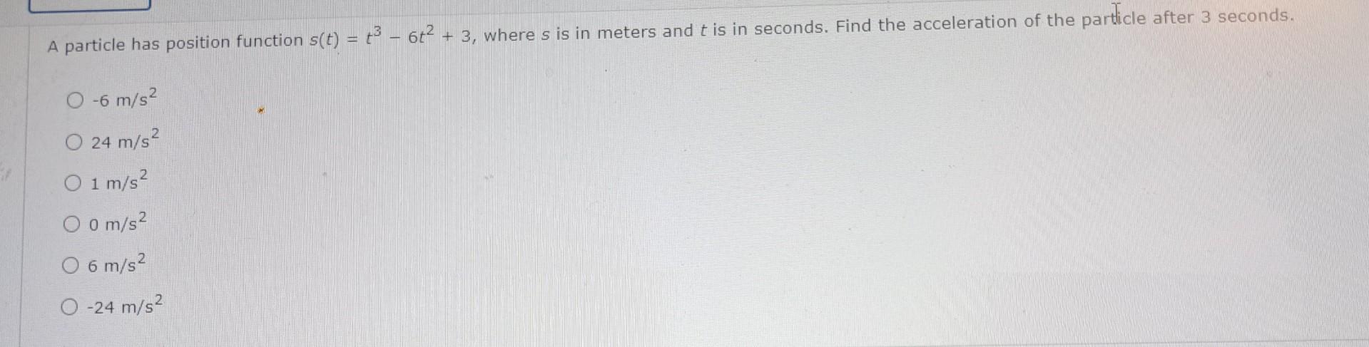 Solved A particle has position function s(t)=t3−6t2+3, where | Chegg.com